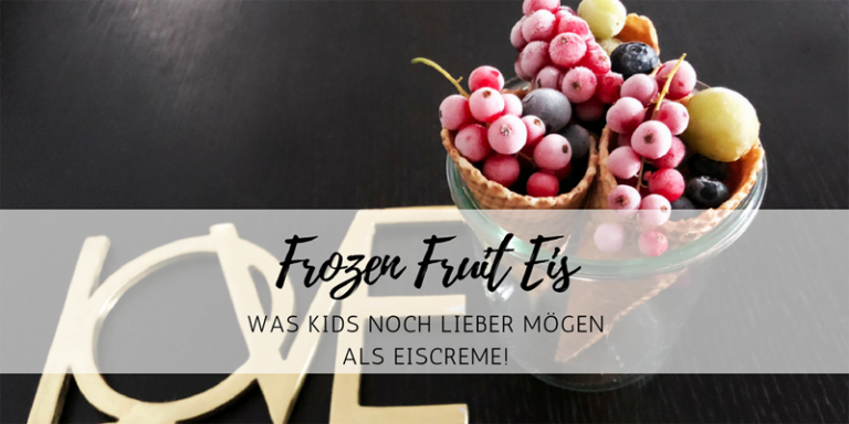 Frozen Fruit Eis: Was Kids noch lieber mögen als Eiscreme! • style-pray ...